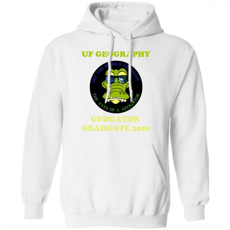 The UF Geography Seniors Geogator Graduate 2020 Shirt, Hoodie, Tank ...