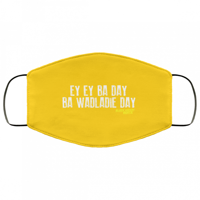 Ey Ey Ba Day Ba Wadladie Day Block Rockin Beats Face Mask - 0sTees