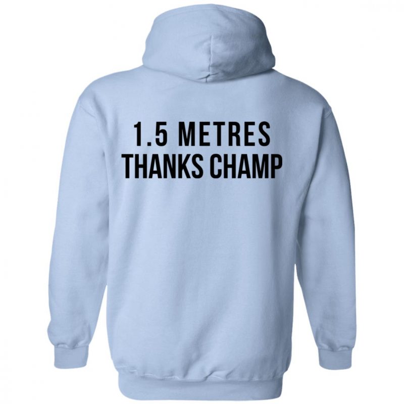 1.5 Metres Thanks Champ Shirt, Hoodie, Sweatshirt | 0sTees