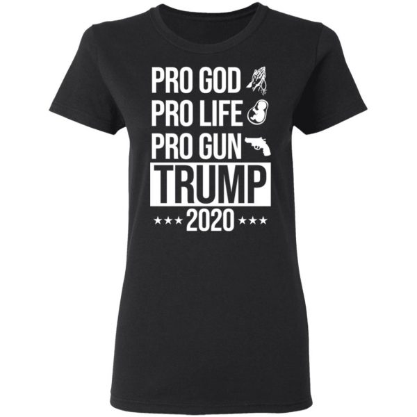 Pro God Pro Life Pro Gun Pro Donald Trump 2020 Shirt, Hoodie, Tank - 0sTees