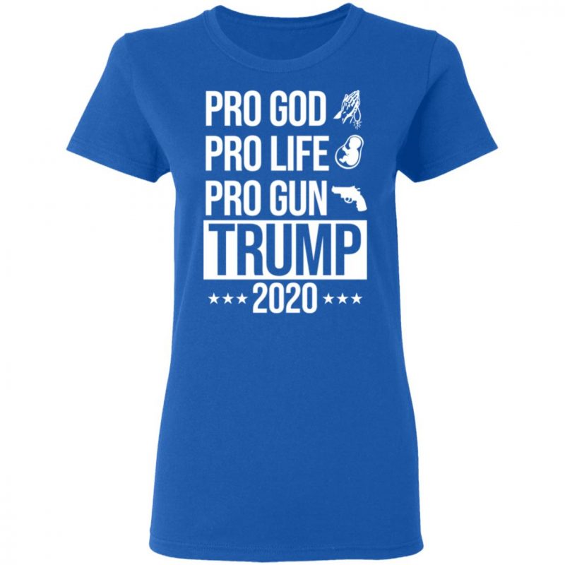 Pro God Pro Life Pro Gun Pro Donald Trump 2020 Shirt, Hoodie, Tank - 0sTees