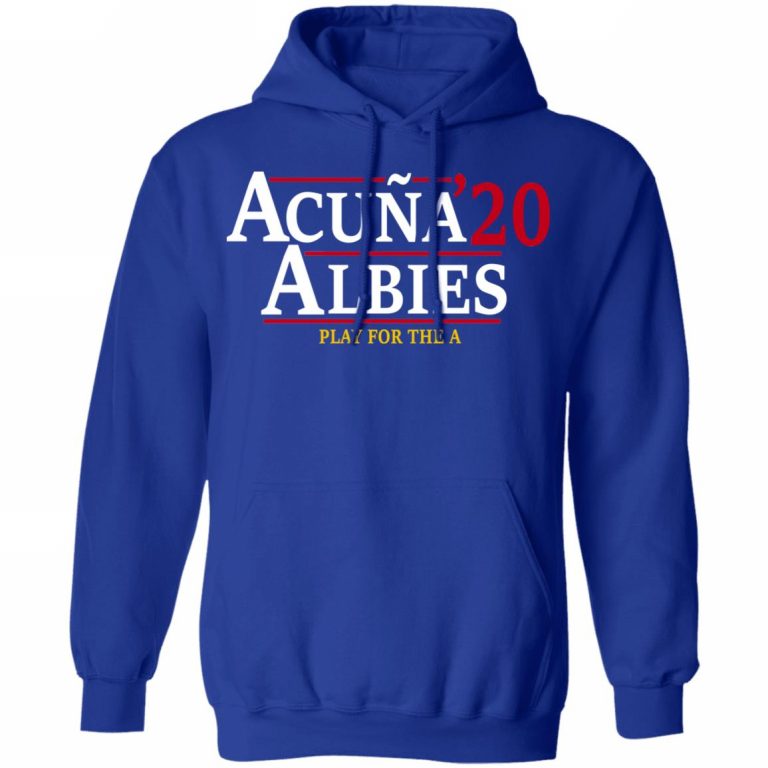 Acuna Albies 2020 Play For The A Shirt, Hoodie, Tank - 0sTees