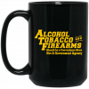 ATF Alcohol Tobacco And Firearms Mug - 0sTees