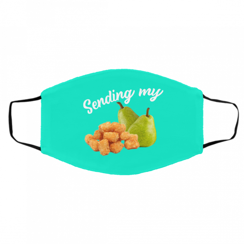 Sending My Tots And Pears Face Mask - 0sTees