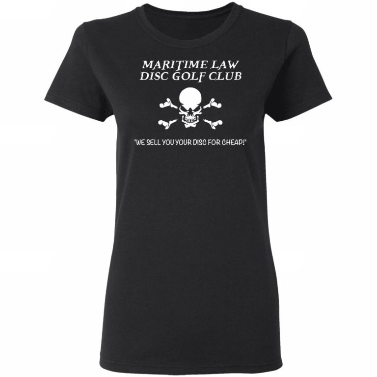Maritime Law Disc Golf Club We Sell You Your Disc For Cheap Shirt ...