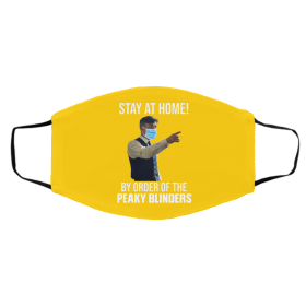 Stay At Home By Order Of The Peaky Blinders Face Mask - 0sTees