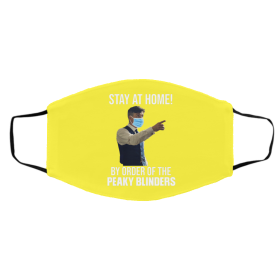 Stay At Home By Order Of The Peaky Blinders Face Mask - 0sTees