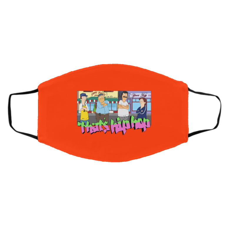 That’s Hip Hop Bobs Burgers Face Mask - 0sTees