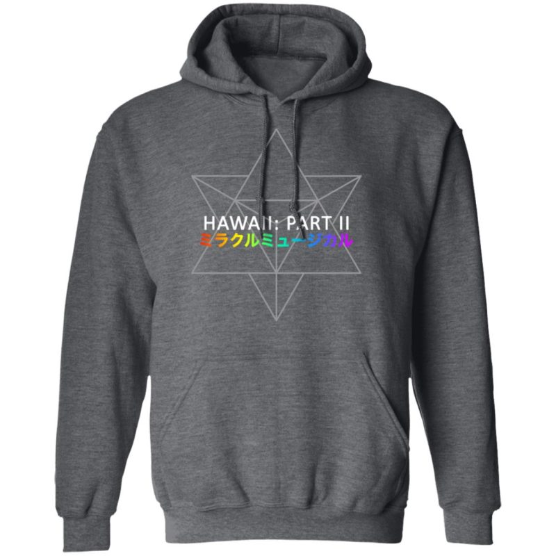 Miracle Musical – Hawaii Part Ii Shirt, Hoodie, Tank | 0sTees
