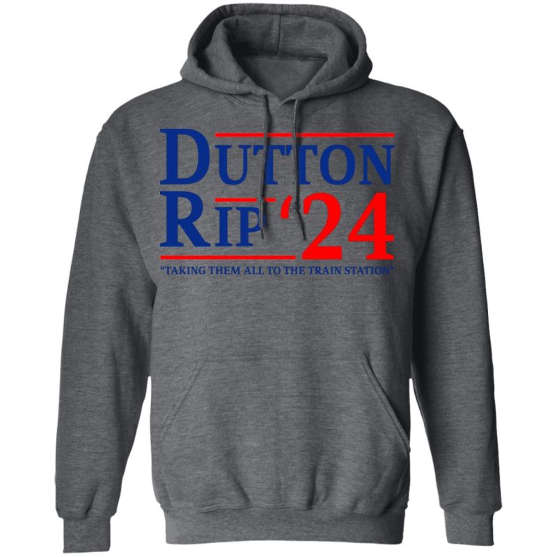 Dutton Rip 2024 Taking Them All To The Train Station Shirt