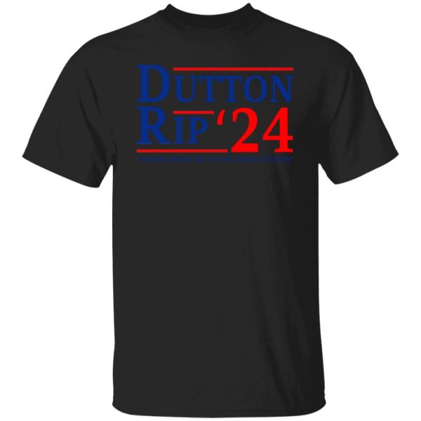 Dutton Rip 2024 Taking Them All To The Train Station Shirt