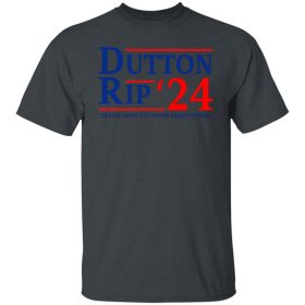 Dutton Rip 2024 Taking Them All To The Train Station Shirt