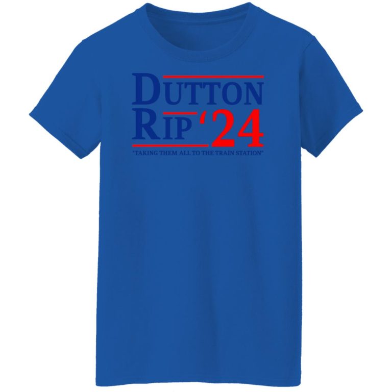 Dutton Rip 2024 Taking Them All To The Train Station Shirt