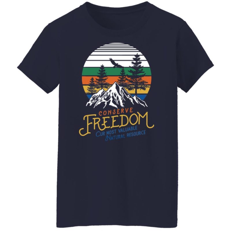 Conserve Freedom Cur Most Valuable Natural Resource Shirt, Hoodie, Tank ...